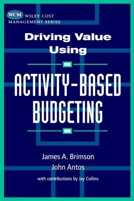 【预售】Driving Value Using Activity-Based Budgeting