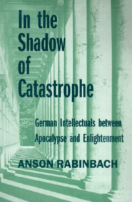 【预售】In the Shadow of Catastrophe: German Intellectuals