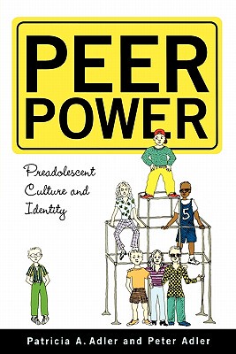 【预售】Peer Power: Preadolescent Culture and Indentity