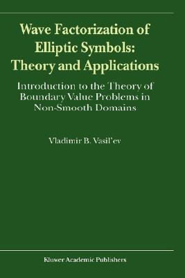 【预售】Wave Factorization of Elliptic Symbols: Theory and