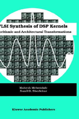 【预售】VLSI Synthesis of DSP Kernels: Algorithmic and