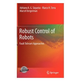 【预售】Robust Control of Robots: Fault Tolerant Approaches