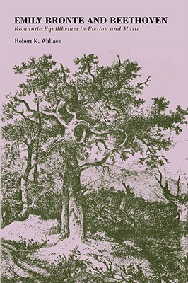 【预售】Emily Bronte and Beethoven: Romantic Equilibrium in