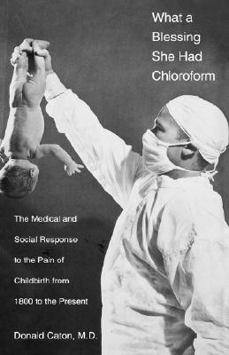 【预售】What a Blessing She Had Chloroform: The Medical and