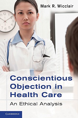 【预售】Conscientious Objection in Health Care: An Ethical