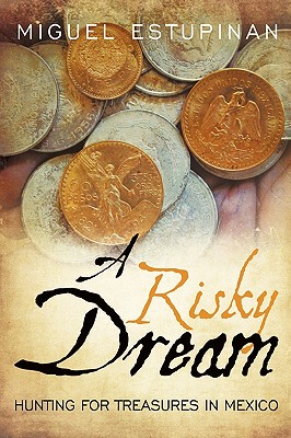 【预售】A Risky Dream: Hunting for Treasures in Mexico