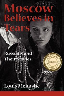 【预售】Moscow Believes in Tears: Russians and Their Movies