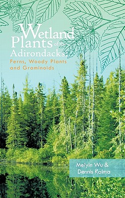 【预售】Wetland Plants of the Adirondacks: Ferns, Woody