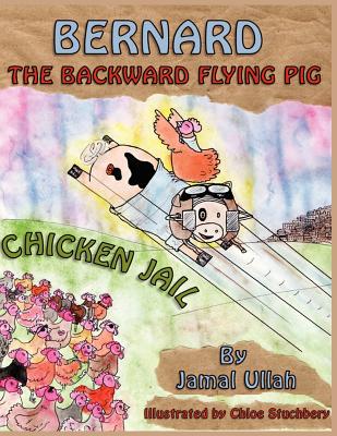 【预售】Bernard the Backward-Flying Pig in 'Chicken Jail'