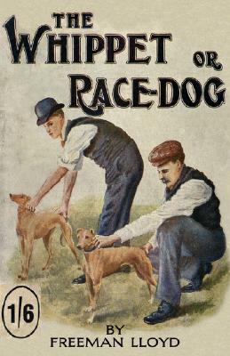 【预售】The Whippet or Race Dog: Its Breeding, Rearing, and