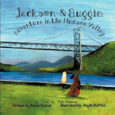 【预售】Jackson and Auggie: Adventure in the Hudson Valley