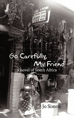 【预售】Go Carefully, My Friend: A Novel of South Africa