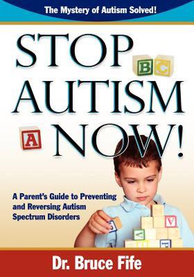 【预售】Stop Autism Now! a Parent's Guide to Preventing and