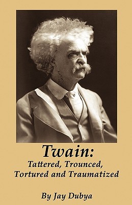 【预售】Twain: Tattered, Trounced, Tortured and Traumatized