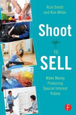 【预售】Shoot to Sell: Make Money Producing Special Interest