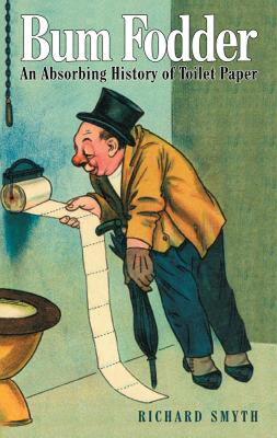 【预售】Bum Fodder: An Absorbing History of Toilet Paper