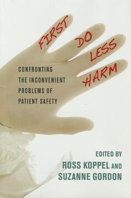 【预售】First, Do Less Harm: Confronting the Inconvenient