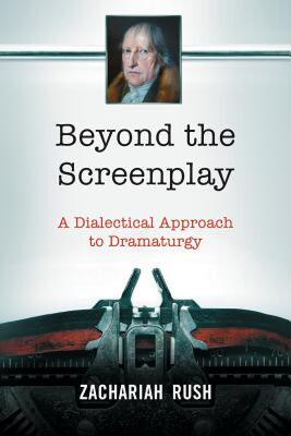 【预售】Beyond the Screenplay: A Dialectical Approach to