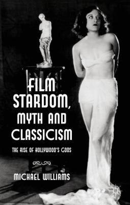 【预售】Film Stardom, Myth and Classicism: The Rise of