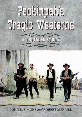 【预售】Peckinpah's Tragic Westerns: A Critical Study