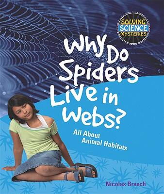 【预售】Why Do Spiders Live in Webs?: All about Animal