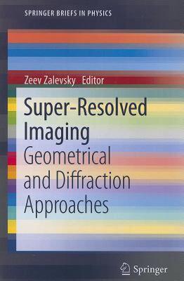 【预售】Super-Resolved Imaging: Geometrical and Diffraction