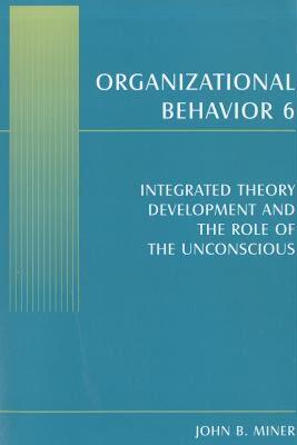 【预售】Organizational Behavior 6: Integrated Theory
