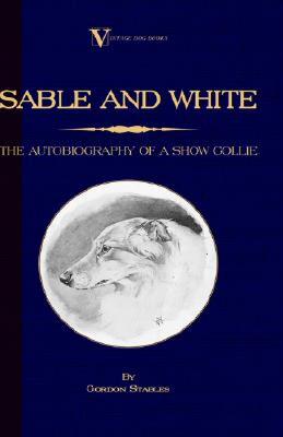 【预售】Sable and White - The Autobiography of a Show Collie