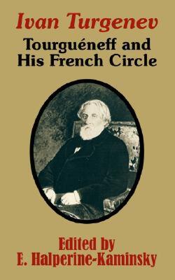 【预售】Ivan Turgenev: Tourgueneff and His French Circle