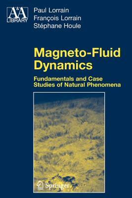 【预售】Magneto-Fluid Dynamics: Fundamentals and Case