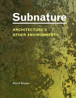 【预售】Subnature: Architecture's Other Environments