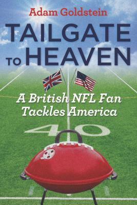 【预售】Tailgate to Heaven: A British NFL Fan Tackles