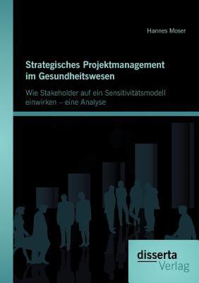 【预售】Strategisches Projektmanagement Im Gesundheitswesen: