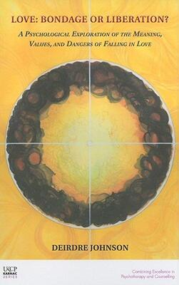 【预售】Love: Bondage or Liberation?: A Psychological