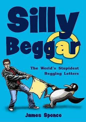 【预售】Silly Beggar: The World's Stupidest Begging Letters
