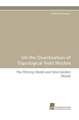 【预售】On the Quantisation of Topological Field Models