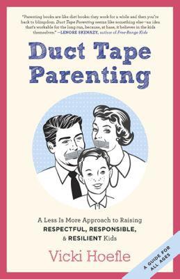 【预售】Duct Tape Parenting: A Less Is More Approach to