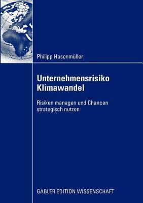 【预售】Unternehmensrisiko Klimawandel: Risiken Managen Und