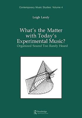 【预售】What's the Matter with Today's Experimental Music?: