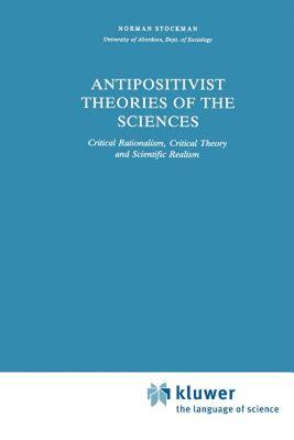 【预售】Antipositivistic Theories of the Sciences: Critical
