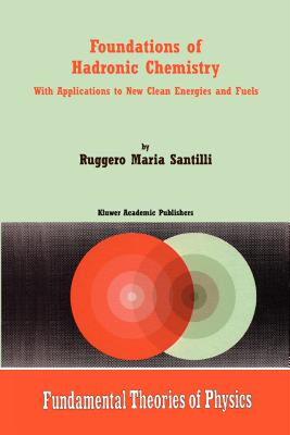 【预售】Foundations of Hadronic Chemistry: With Applications