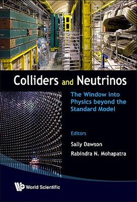 【预售】Colliders and Neutrinos: The Window Into Physics