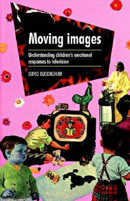 【预售】Moving Images: Understanding Children's Responses to