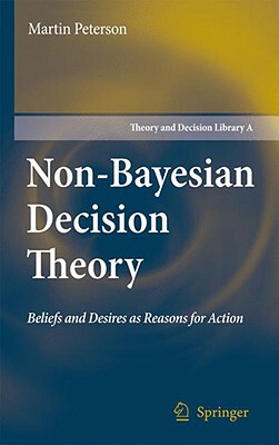 【预售】Non-Bayesian Decision Theory: Beliefs and Desires as