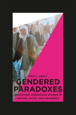 【预售】Gendered Paradoxes: Educating Jordanian Women in