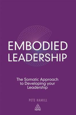 【预售】Embodied Leadership: The Somatic Approach to