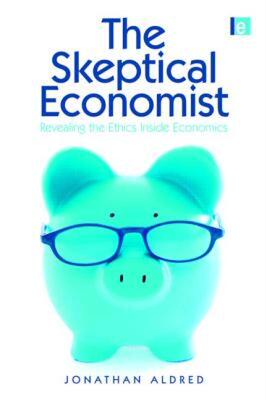 【预售】The Skeptical Economist: Revealing the Ethics Inside