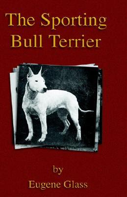 【预售】The Sporting Bull Terrier (Vintage Dog Books Breed