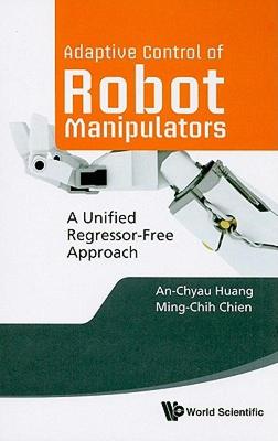 【预售】Adaptive Control of Robot Manipulators: A Unified