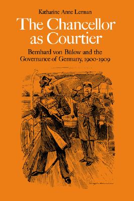 【预售】The Chancellor as Courtier: Bernhard Von Bulow and